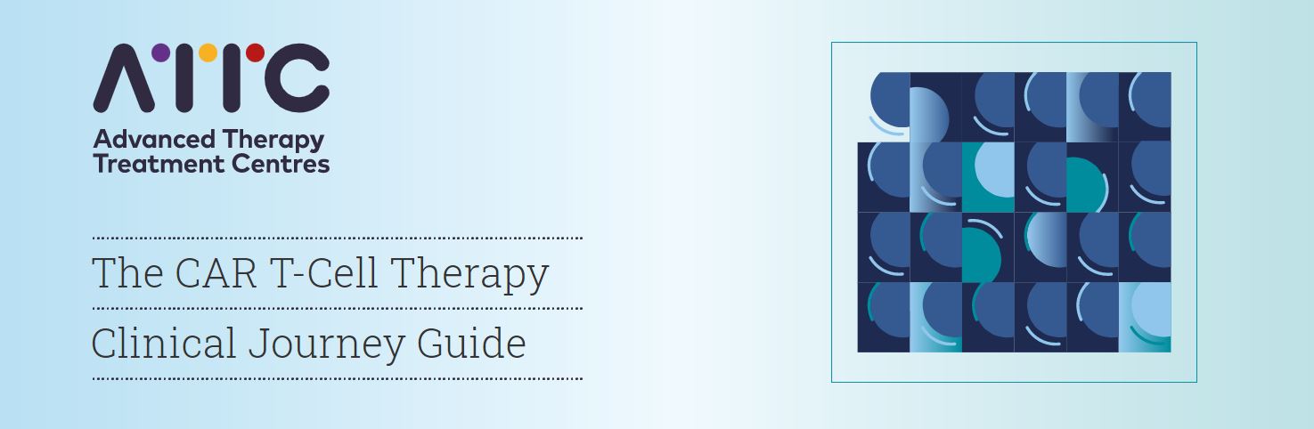 The CAR-T-Cell Therapy Clinical Trial Journey -A Guide for Patients and Carers • ATTC Network ...